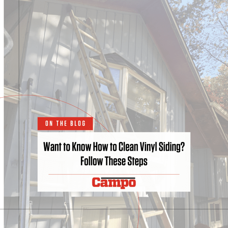 Want to Know How to Clean Vinyl Siding? Follow These Steps - Campo Roof